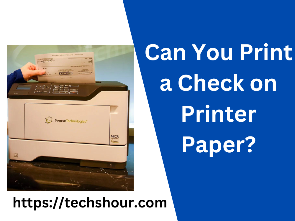 Can You Print A Check On Printer Paper 