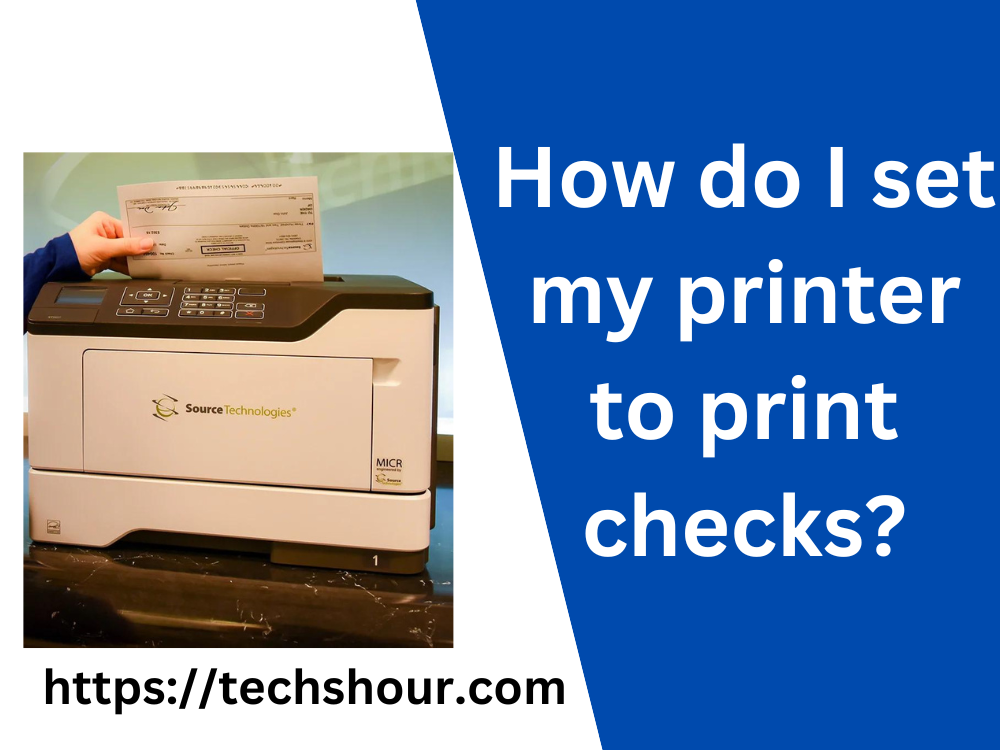 How Do I Set My Printer To Print Checks 